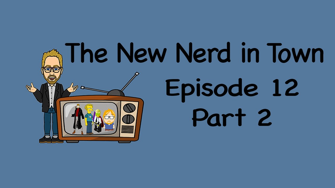 Ep. 12 'The Phantom Nerd' Pt. 2 - YouTube