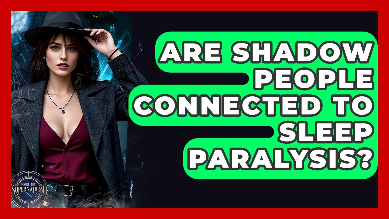 Are Shadow People Connected To Sleep Paralysis? - Inside the ...