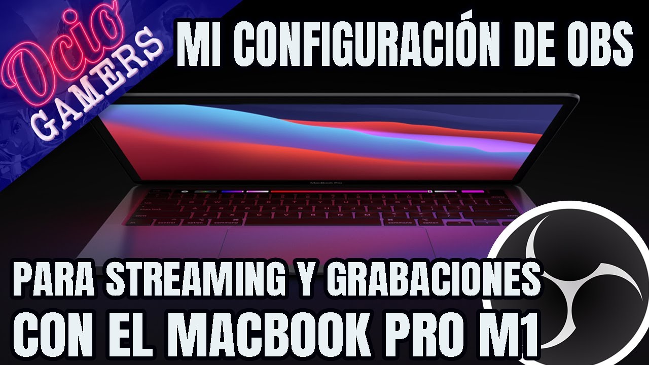 Configurar OBS para el MacBook Pro M1. Mi configuración. - YouTube