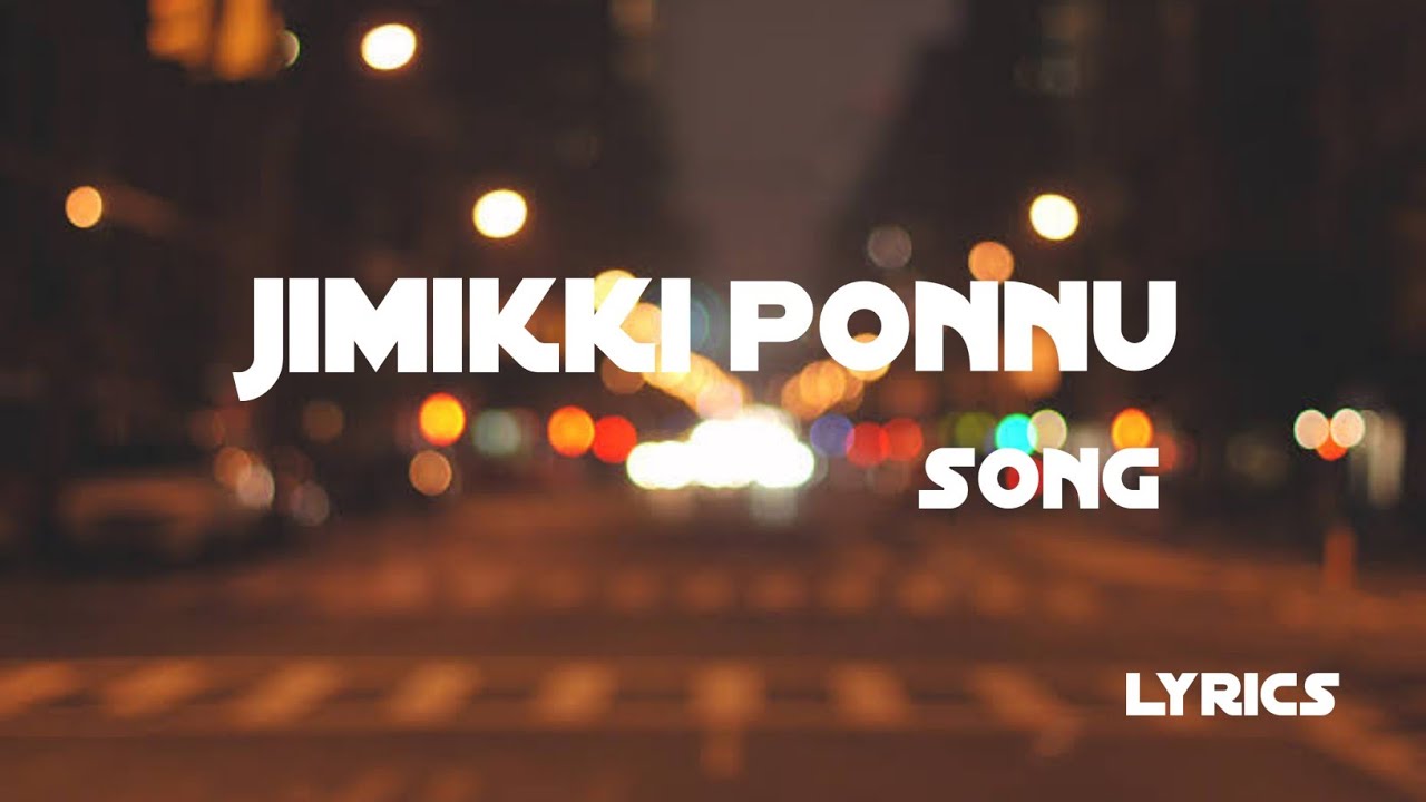 Jimikki ponnu song lyrics/trending tamil songs/lyrical video/Lyrix ...