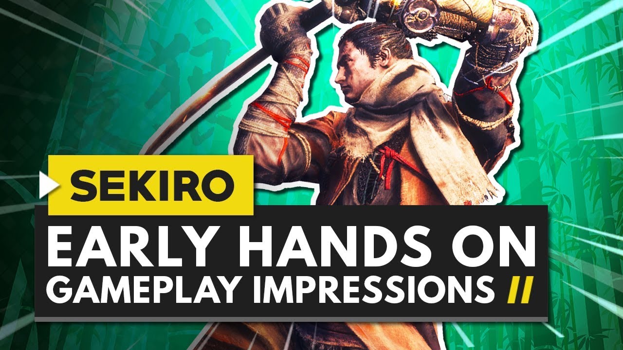 Sekiro Shadows Die Twice Hands On Gameplay Impressions - YouTube