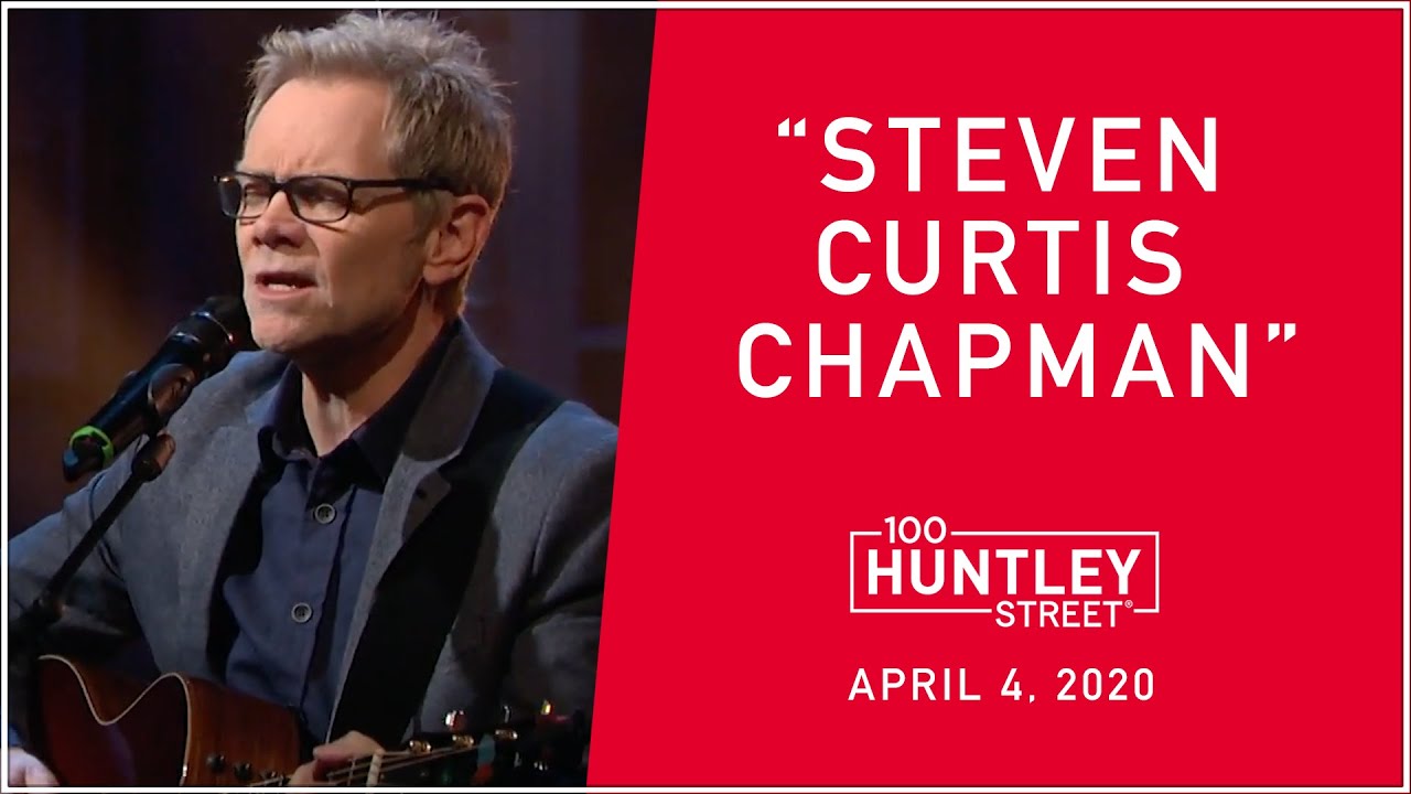"Steven Curtis Chapman" 100 Huntley Street - April 4, 2020 - YouTube