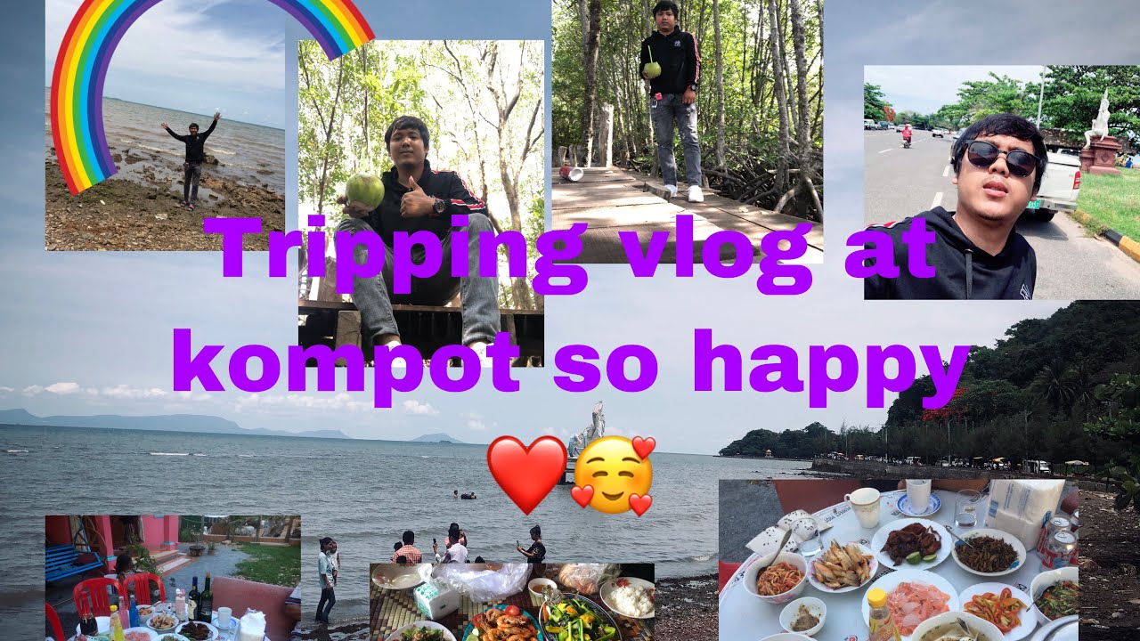 Tripping vlog to kompot 3 night 4 days so happy 😋😊😁🥰😘 ️ - YouTube