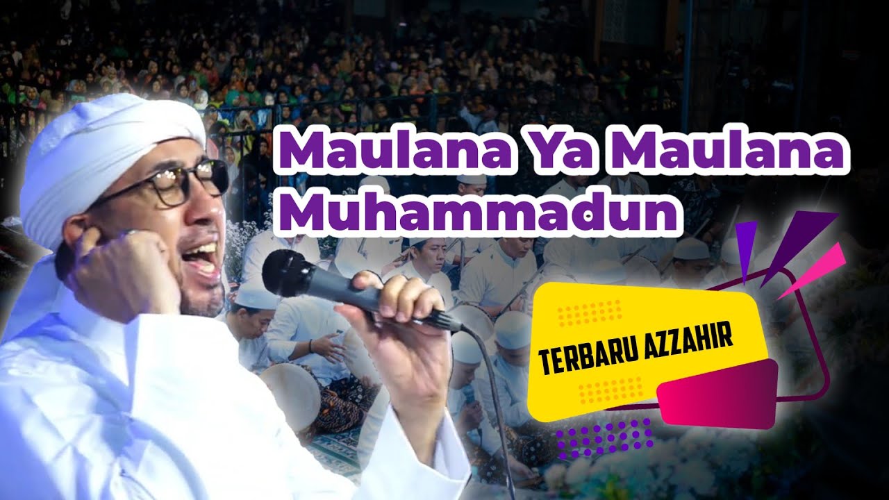 Maulana Ya Maulana - Muhammadun | Terbaru Azzahir 2024 - YouTube
