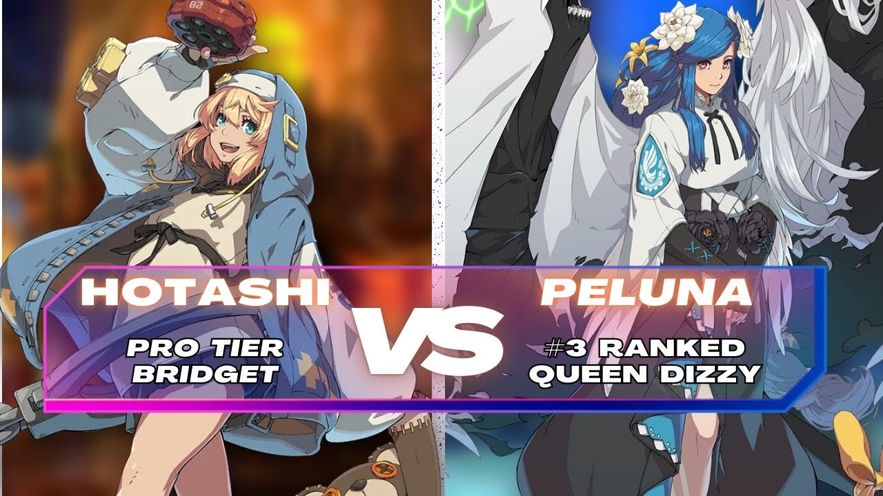 GGST Hotashi (Pro Tier Bridget) vs Peluna (#3 Ranked Queen Dizzy ...