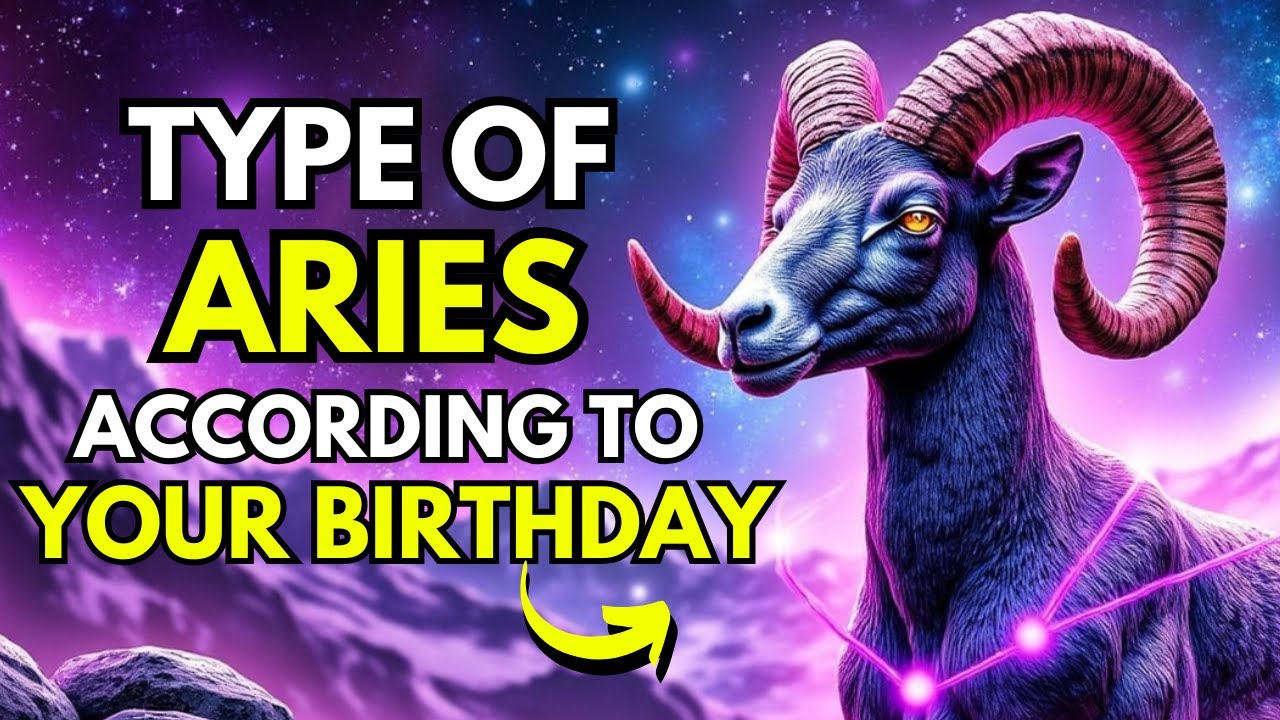 THE 6 TYPES OF ARIES ♈ WHICH ONE ARE YOU BASED ON YOUR BIRTHDAY? - YouTube