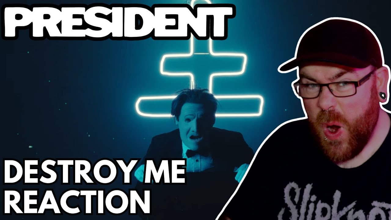 PRESIDENT - DESTROY ME - REACTION - YouTube