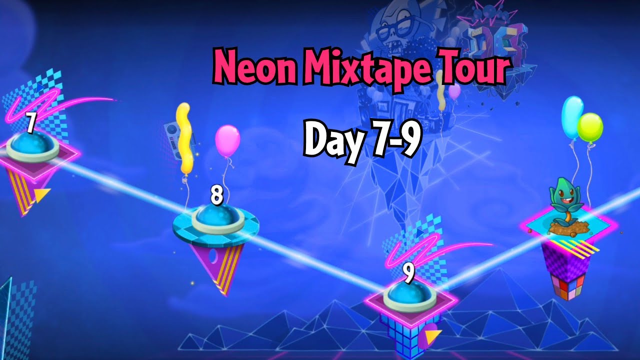 PvZ2 Neon Mixtape Tour - Day 7, 8, 9 Adventures Using Level 1 World ...