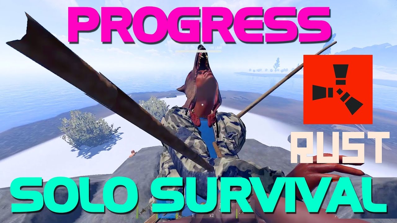 PROGRESS (Solo Survival pt.2) - Rust - YouTube