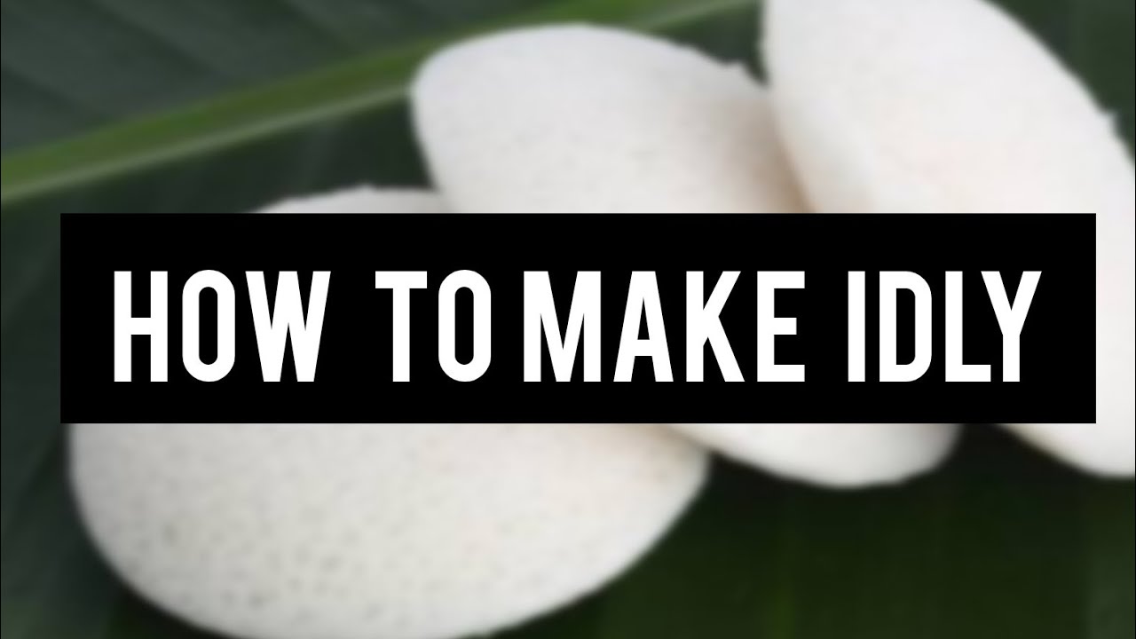 how to make Idly. - YouTube
