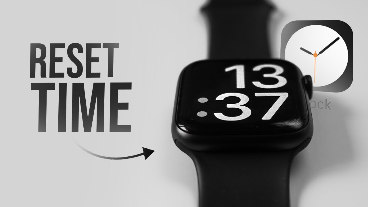 How to Reset Time in Apple Watch (tutorial) - YouTube