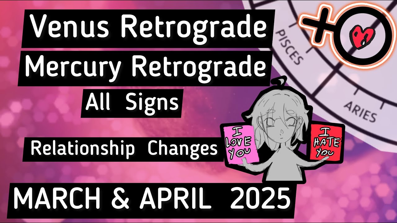 VENUS RETROGRADE 2025 ⭐️MARCH - APRIL⭐️RELATIONSHIP CHANGES ⭐️ - YouTube