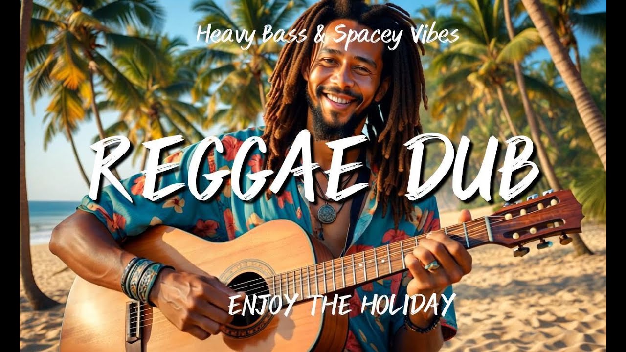 Jamaican Vibes : Dub Reggae | Bass-Heavy Dub Reggae - YouTube