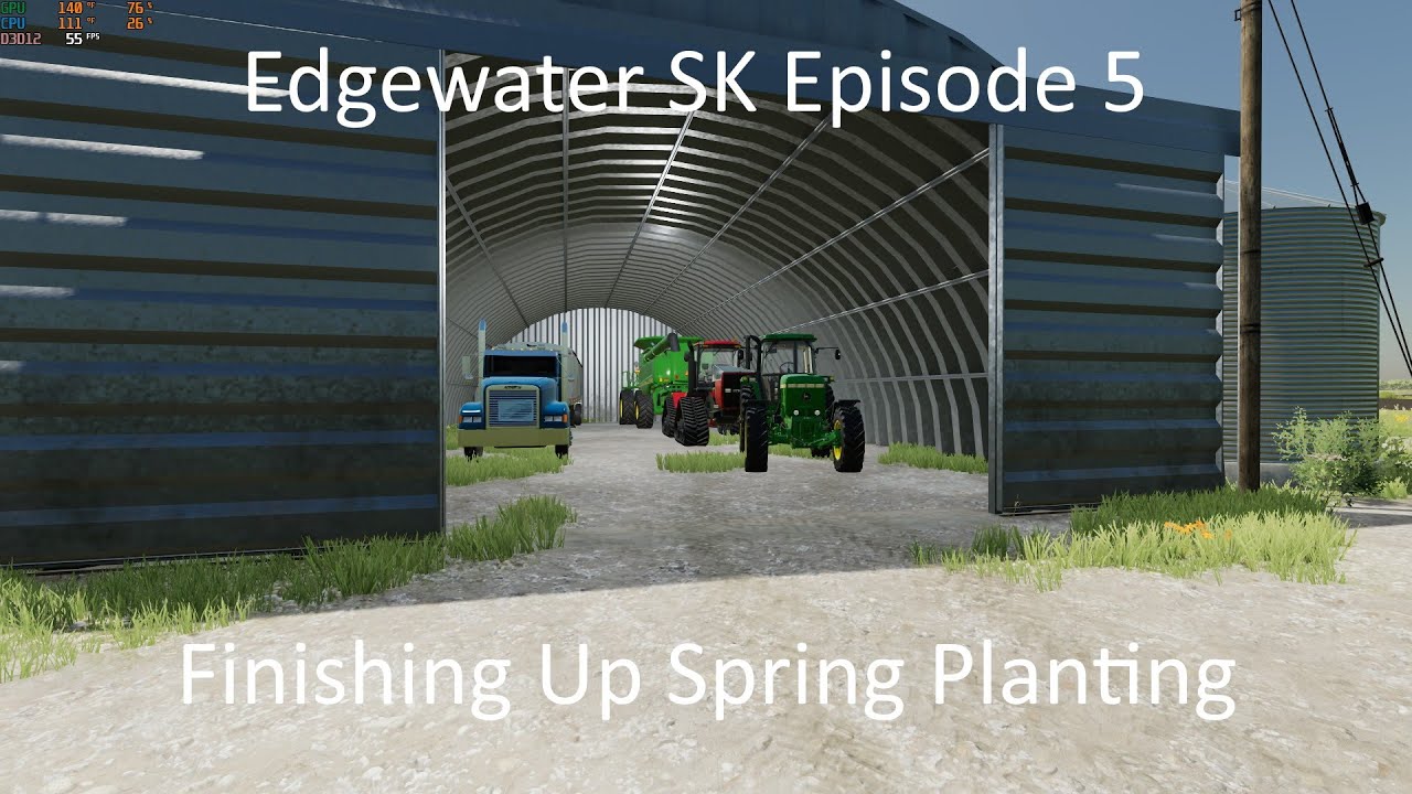 FS22 Edgewater SK Episode 5 Finishing Up Spring Planting - YouTube
