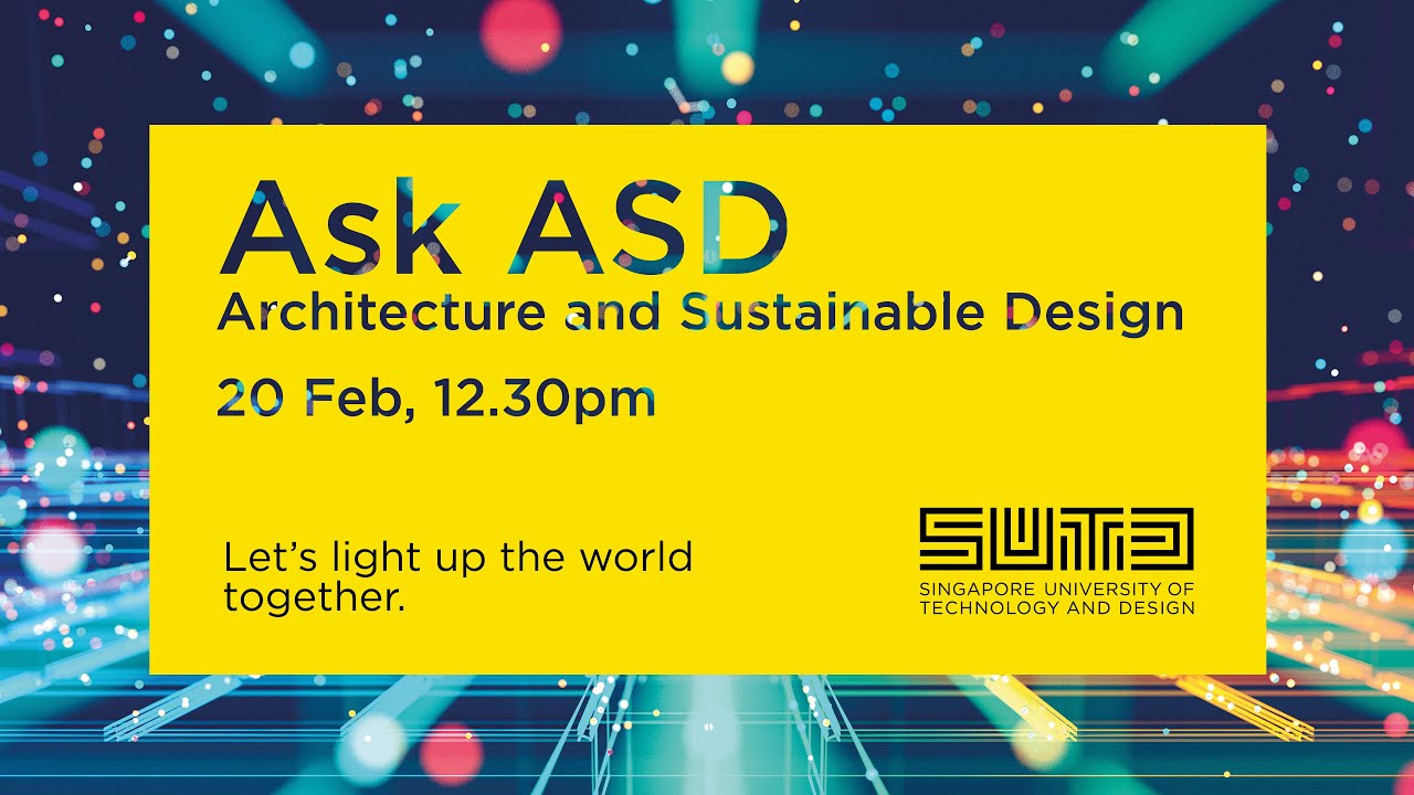 Ask ASD (Architecture and Sustainable Design) - SUTD Open House 2022 ...