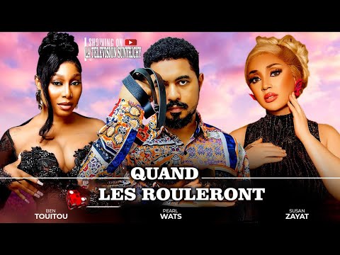 QUAND LES ROULERONT~ BEN TOUITOU, PEARL WATS Films nigérians 2025 Derniers films complets