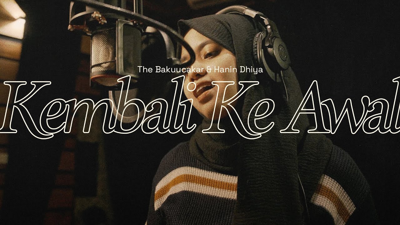 The Bakuucakar & Hanin Dhiya - Kembali Ke Awal (The Vault of Glenn ...