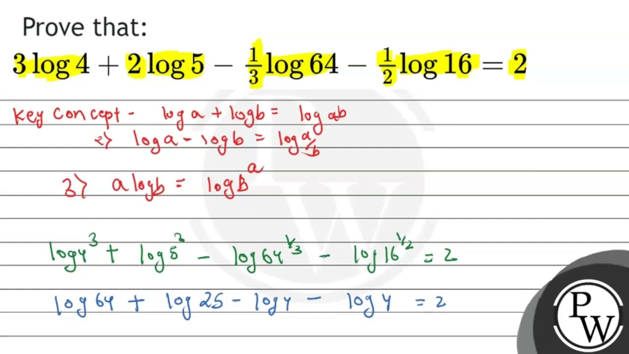 Prove That 3 log 4 2 log 5 frac 1 3 log 64 frac 1 2 log Prove That 3 log 4 2 log 5 frac 1 3 log 64 frac 1 2 log