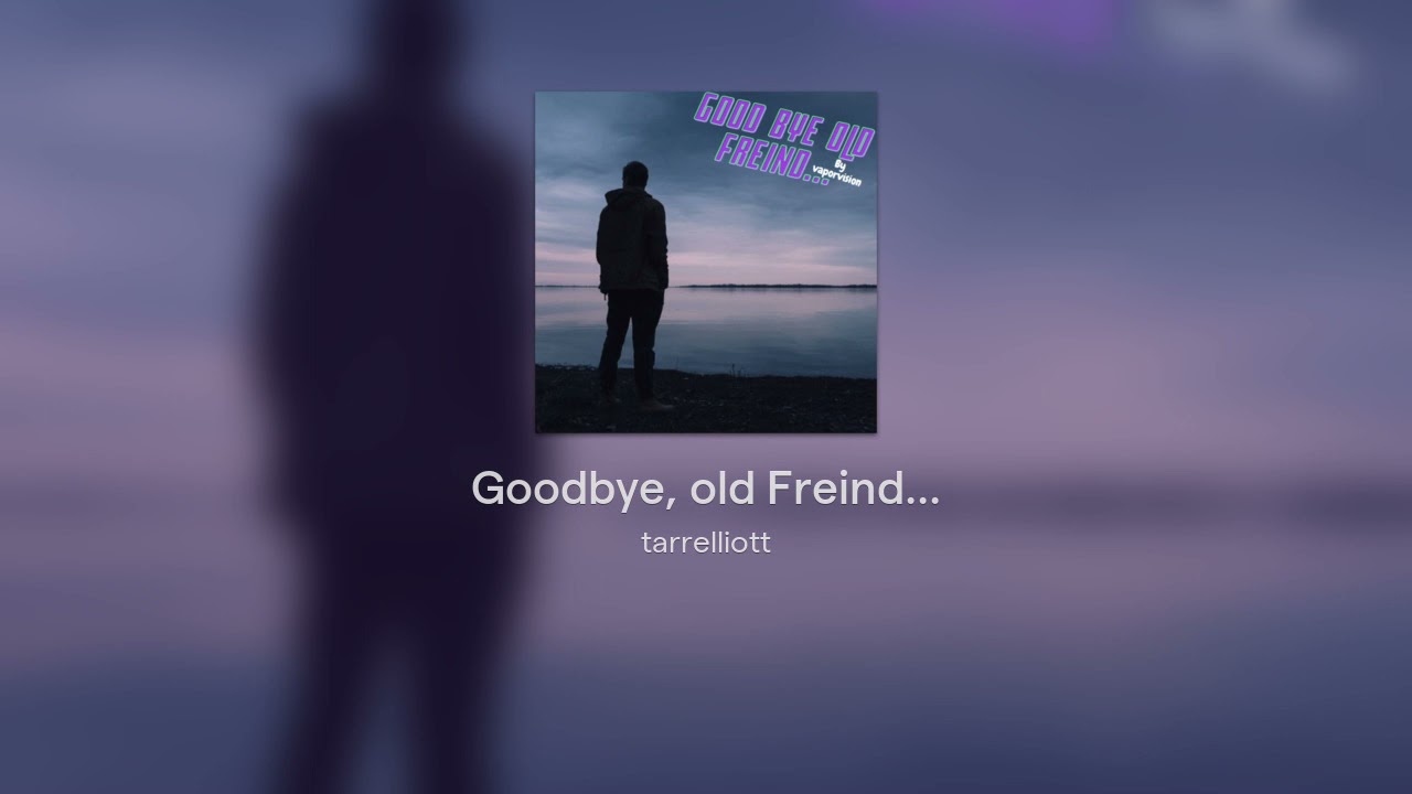 Goodbye, old Freind... - YouTube