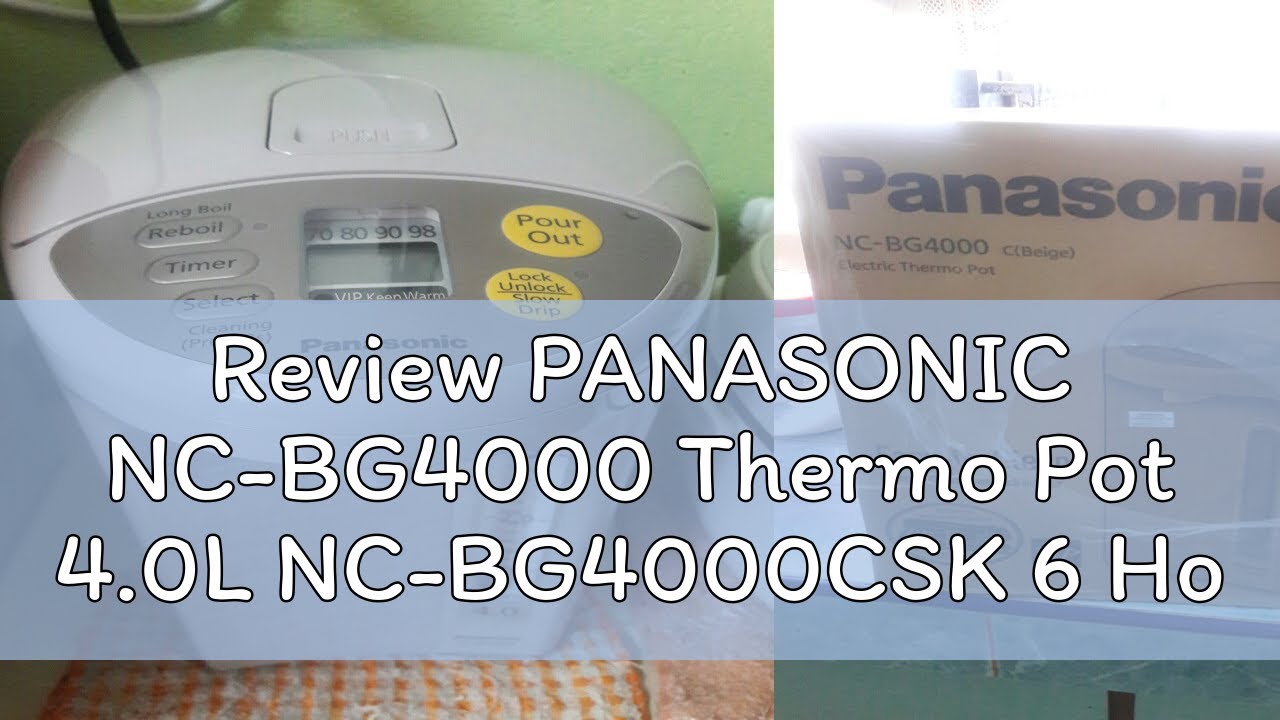Review PANASONIC NC-BG4000 Thermo Pot 4.0L NC-BG4000CSK 6 Hours Keep ...