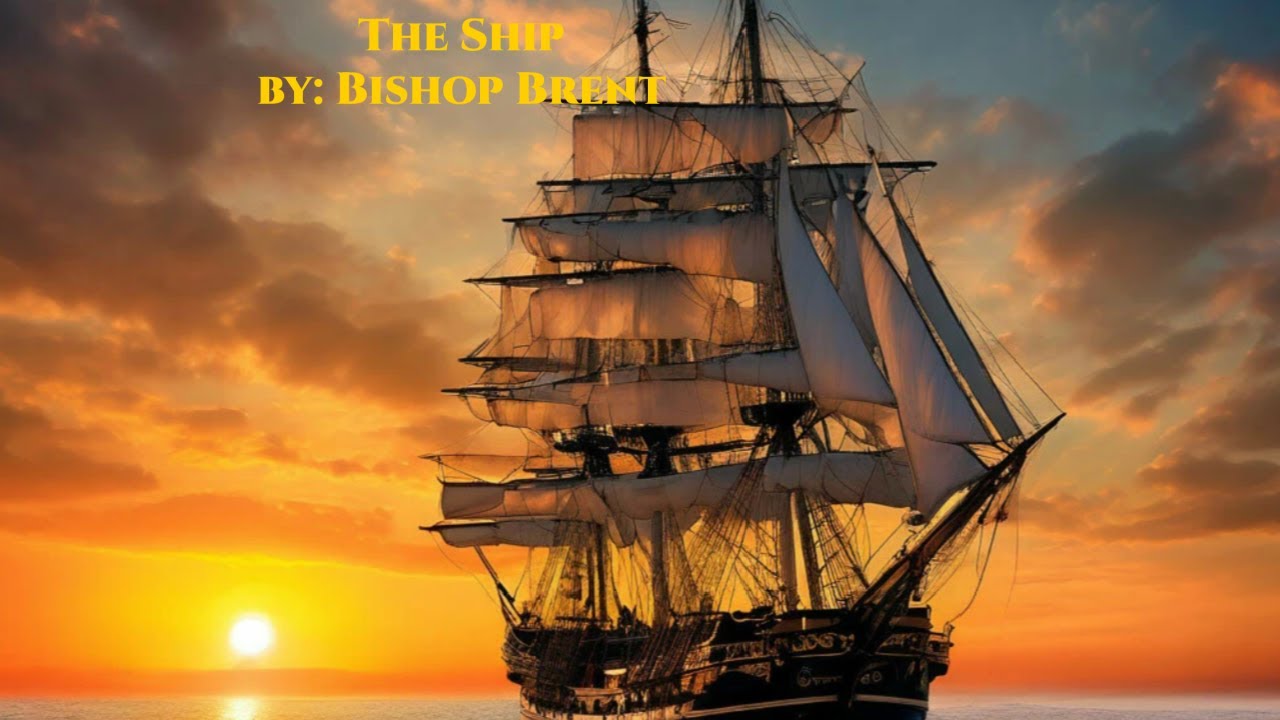 The Ship, by Bishop Brent - YouTube