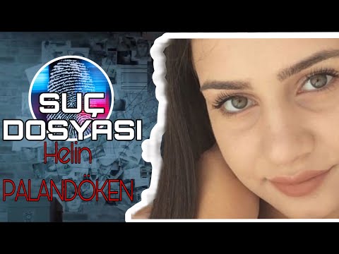 Suç Dosyası | Helin PALANDÖKEN | Kriminal