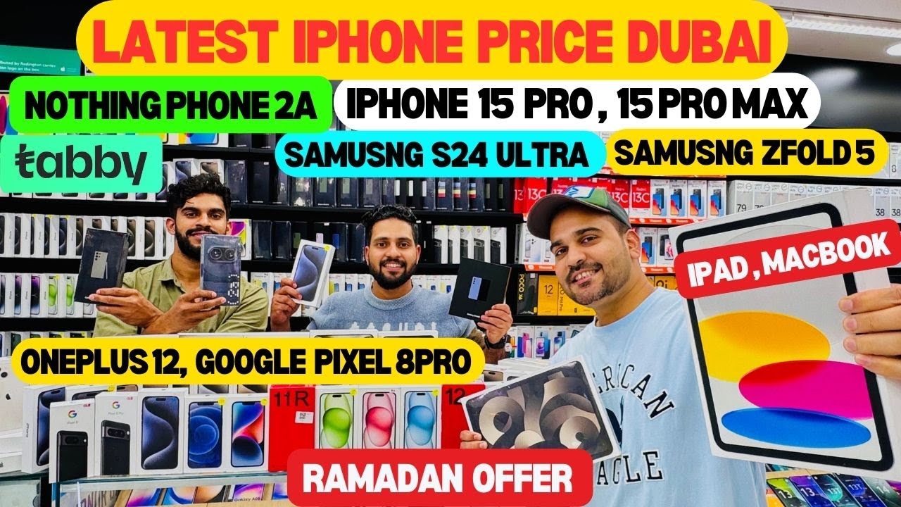 iPHONE PRICE IN DUBAI| S24 ULTRA|iPHONE 15 PRO | NOTHING PHONE 2A PRICE ...