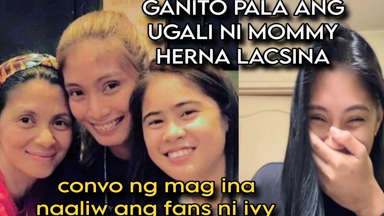 GANITO PALA KA CLOSE SI IVY AT MOMMY HERNA LACSINA - YouTube