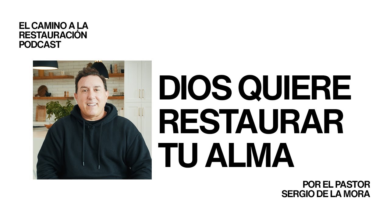 Dios Quiere Restaurar Tu Alma - YouTube