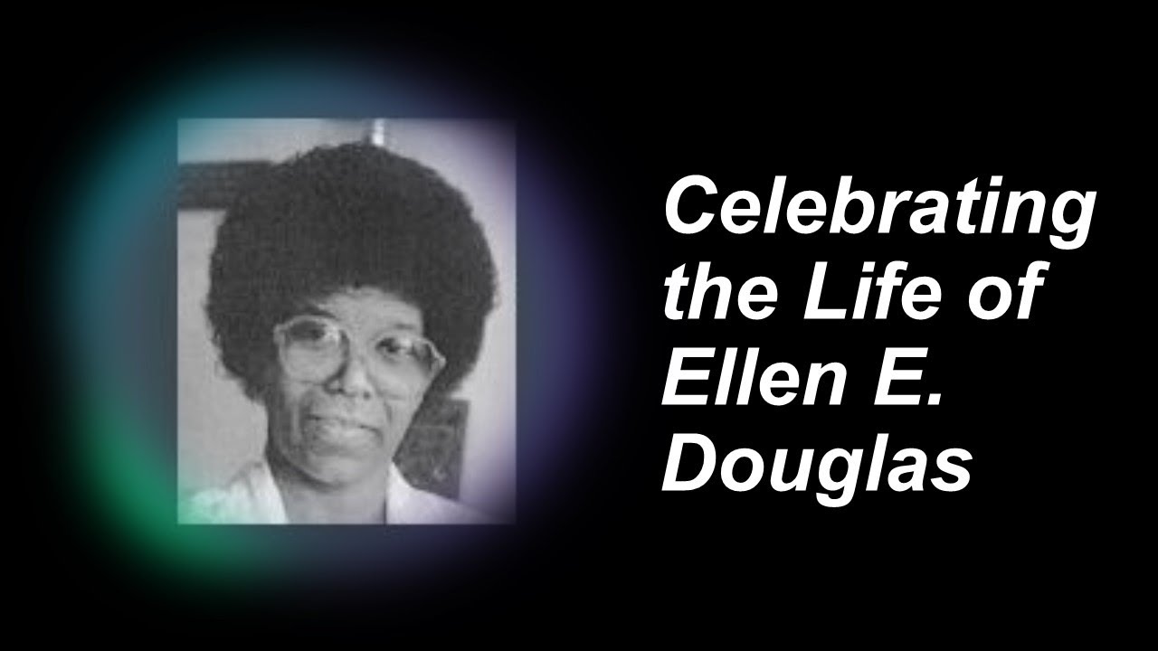 Celebrating the Life of Ellen E. Douglas - YouTube