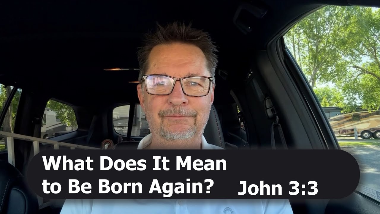 What Does It Mean to Be Born Again? | John 3:3 - YouTube