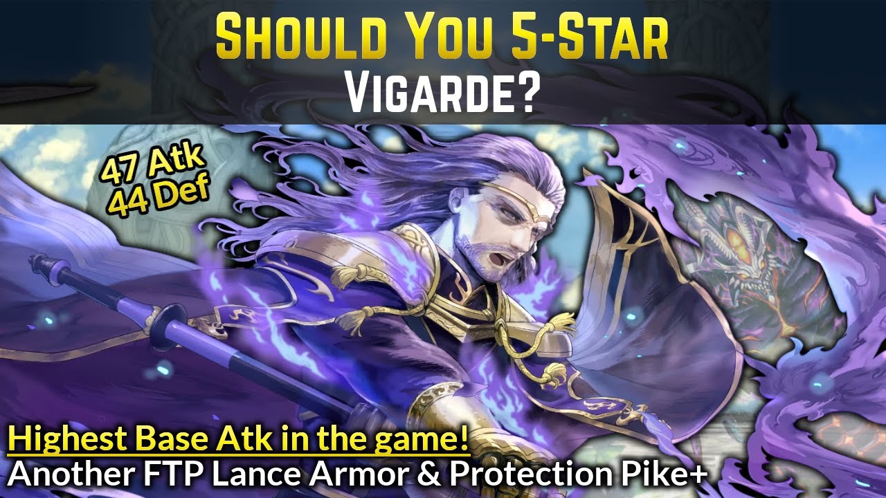 Should You 5-Star Vigarde? (FTP Lance Armor & Highest Atk in the game ...