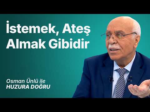 İstemek, Ateş Almak Gibidir | Osman Ünlü ile Huzura Doğru | 4 Temmuz 2026