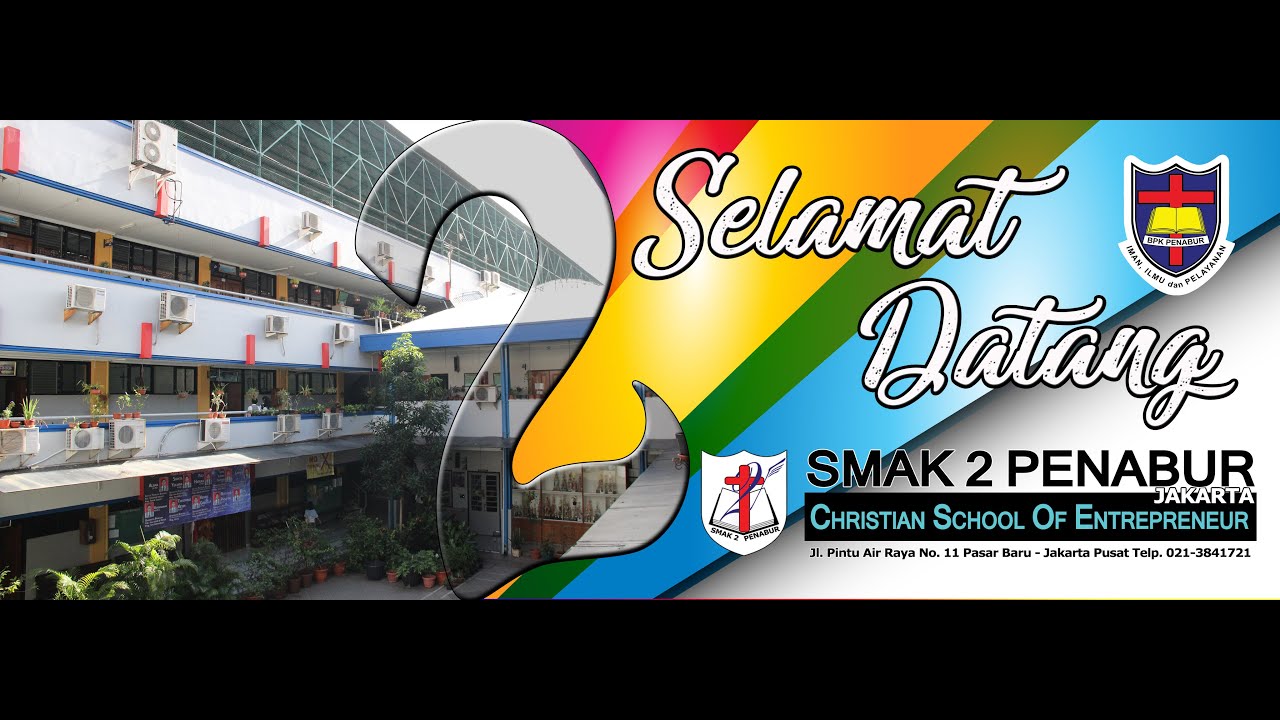Yuk, Kita Lihat SMAK 2 PENABUR Jakarta ! - YouTube