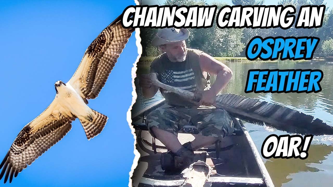 CHAINSAW CARVING AN OSPREY FEATHER OAR! - YouTube