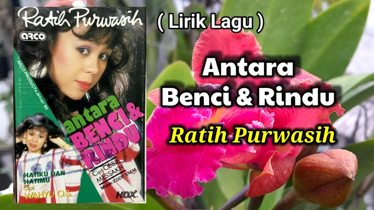 Ratih Purwasih - Antara Benci Dan Rindu ( Lirik Lagu ) - YouTube