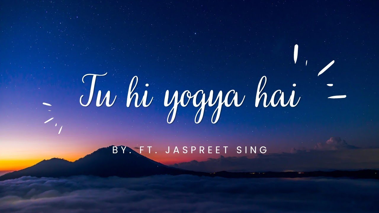 Tu hi yogya hai | By ft. jaspreet sing | new Christian song | - YouTube