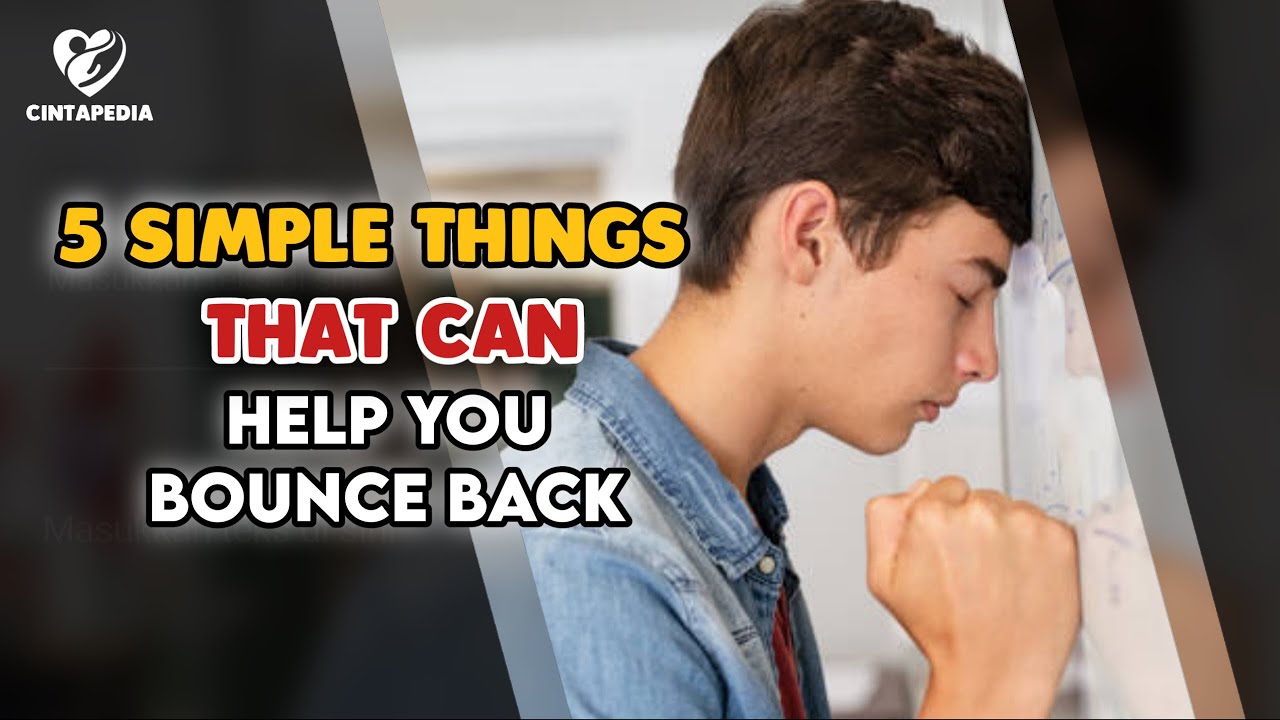 5 Simple Things That Can Help You Bounce Back - YouTube