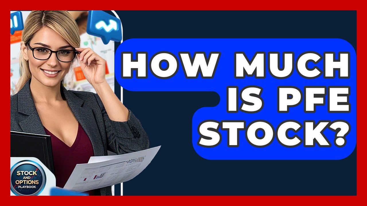 How Much Is PFE Stock? | Stock and Options Playbook - YouTube