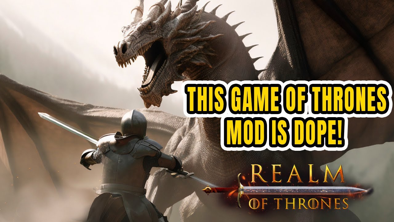 THIS GAME OF THRONES MOD IS DOPE! Episode 2 Realm of Thrones Mount and ...