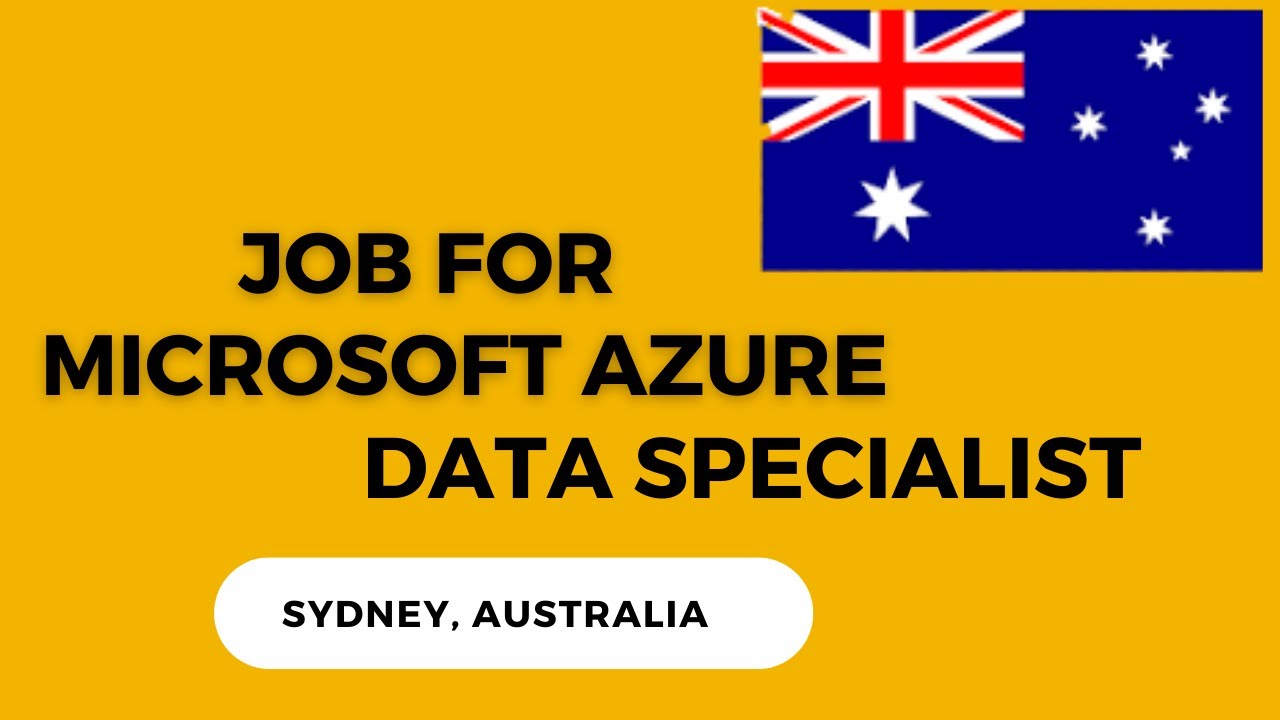 Job for Microsoft Azure Data Specialist Sydney Australia - YouTube