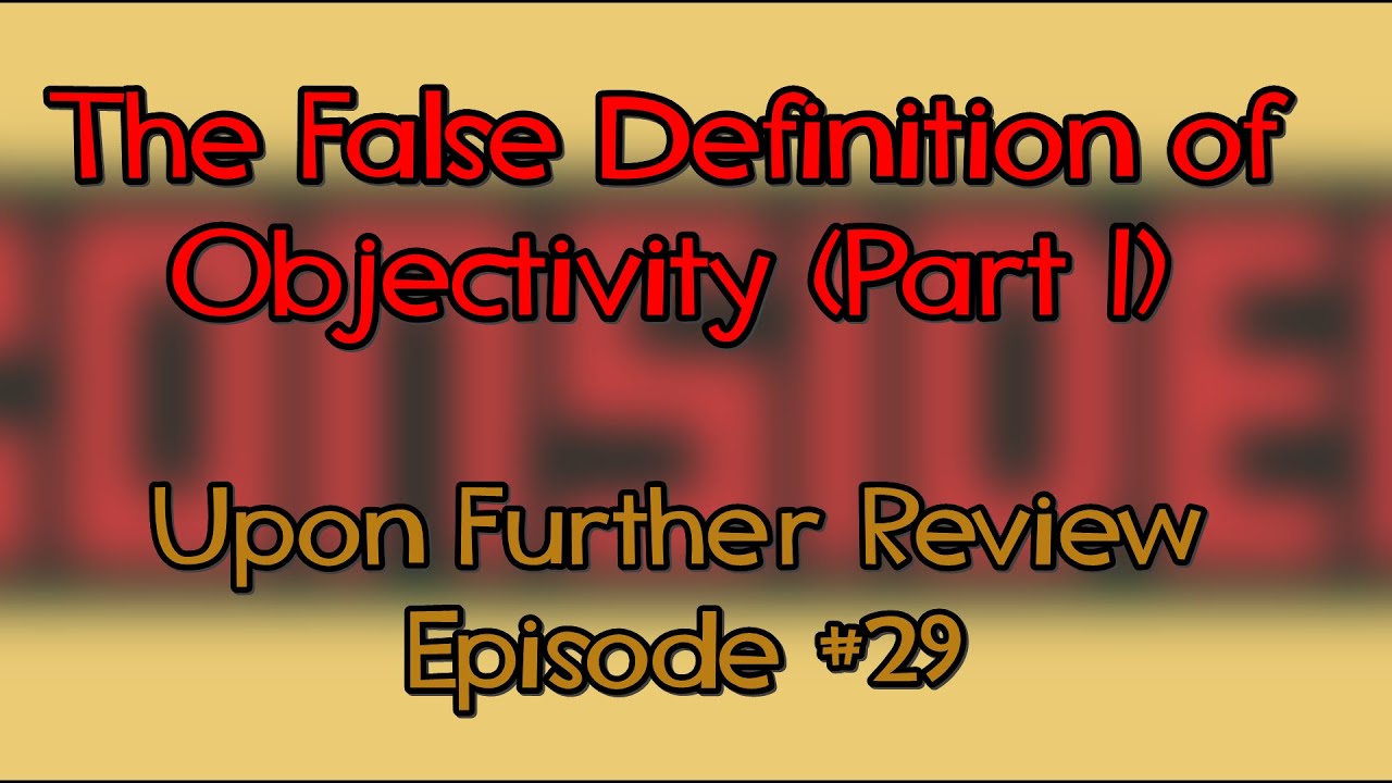 The False Definition of Objectivity (Part I) - The Popularity Fallacy ...
