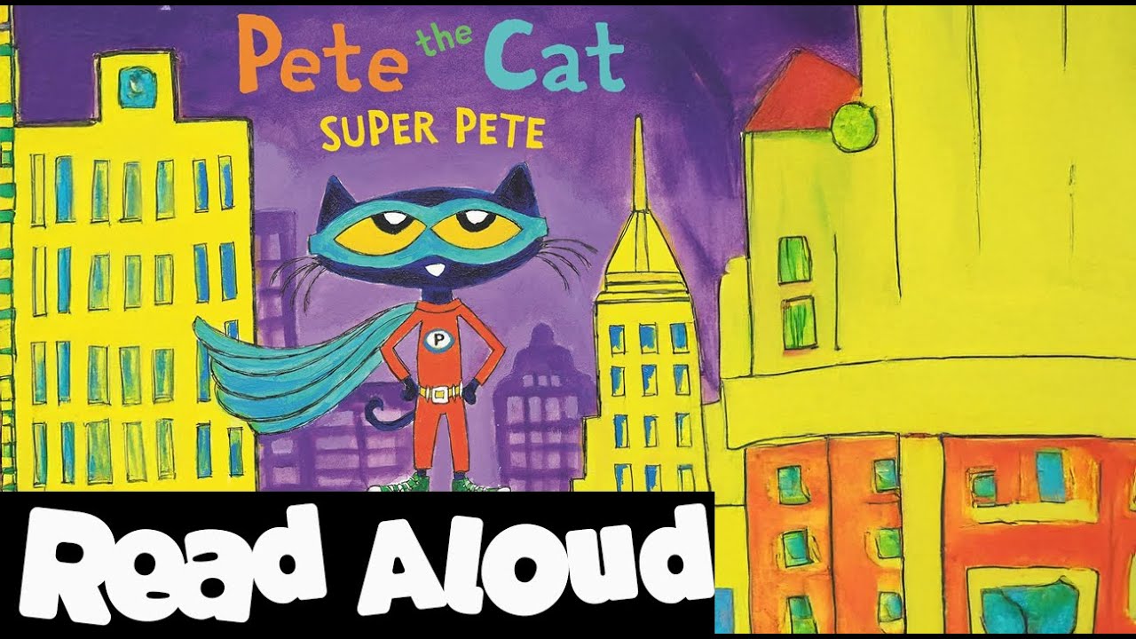 Pete The Cat: Super Pete | Read Along Books for Children - YouTube