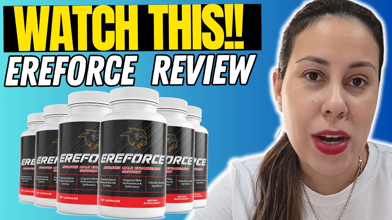 EREFORCE - (( WATCH THIS!! )) - EREFORCE REVIEW - ERE FORCE MALE ...