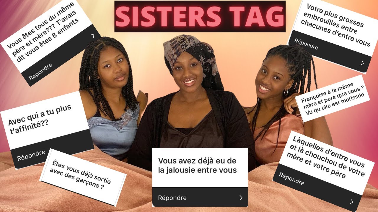 SISTERS TAG : ON RÉPOND AUX QUESTIONS POSÉES SUR MA PAGE INSTAGRAM ️ ...