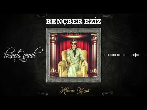 Rençber Ezîz - Hesreta Azadî