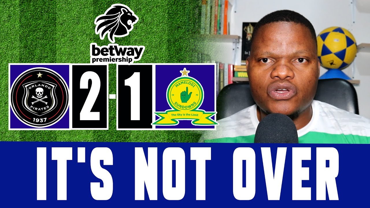 Pirates 2 - 1 Sundowns | Betway Premiership | They still have a ...