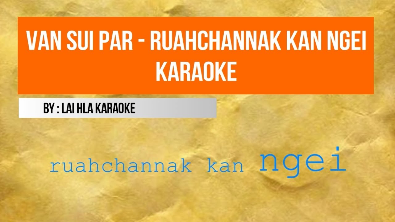 Van Sui Par - Ruahchannak Kan Ngei Karaoke With Lyrics - YouTube
