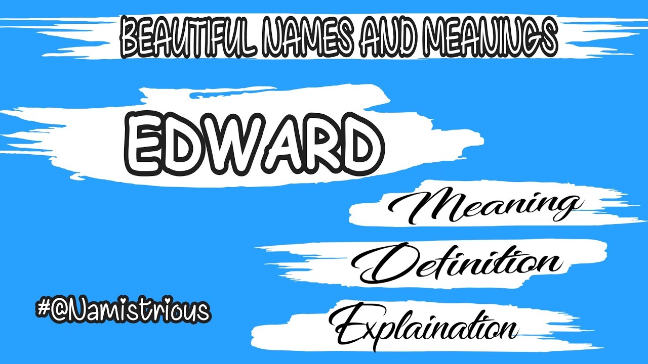EDWARD Name Meaning EDWARD Name EDWARD Boy s Name And Meanings edward-name-meaning-edward-name-edward-boy-s-name-and-meanings