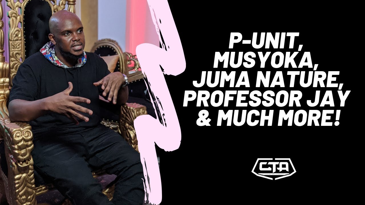 462. P-Unit, Musyoka, Juma Nature, Professor Jay & Much More! - Nonini ...